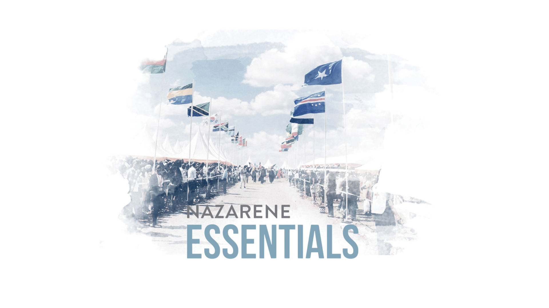 Nazarene Essentials - Documents - Church of the Nazarene